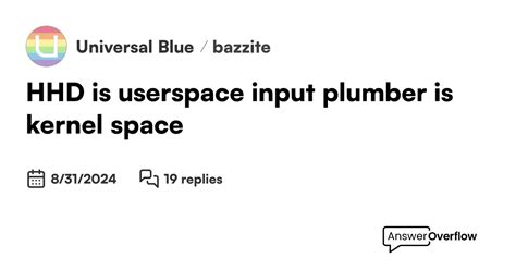 Hhd Is Userspace Input Plumber Is Kernel Space Universal Blue