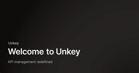Welcome To Unkey Unkey Docs