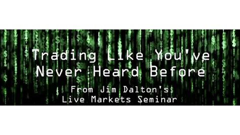 James Dalton Trading Like Youve Never Heard Before Tscourses