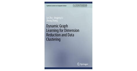 Zhu Zhang Dynamic Graph Learning For Dimension Reduction And Data Clustering 1 Auflage