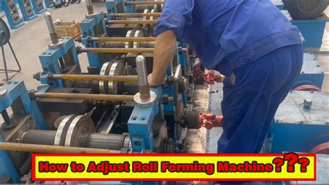 How To Adjust Roll Forming Machine Adjusting The Gap Between Rollers