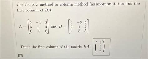 Solved Use The Row Method Or Column Method As Appropriate Chegg Com