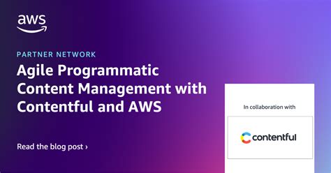 agile programmatic content management with contentful and aws aws