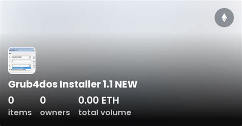 Grub4dos Installer 11 New Collection Opensea