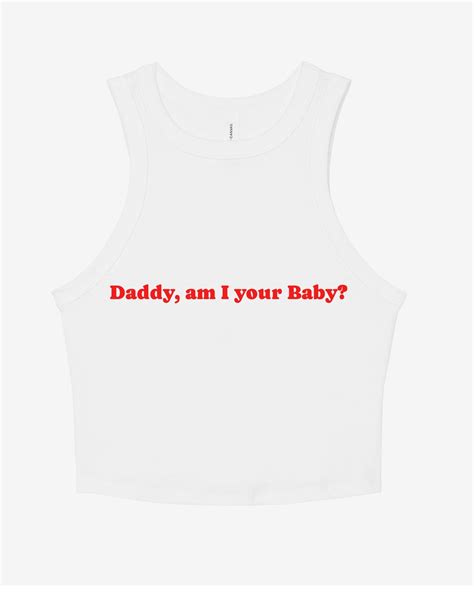 Daddy Am I Your Baby Shirt Etsy