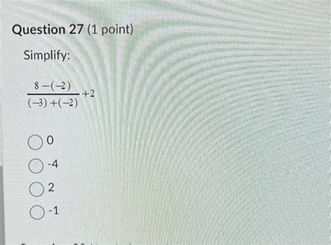 Solved Question 27 1 Point Simplify 3 2 8 2 2 0 Chegg Com
