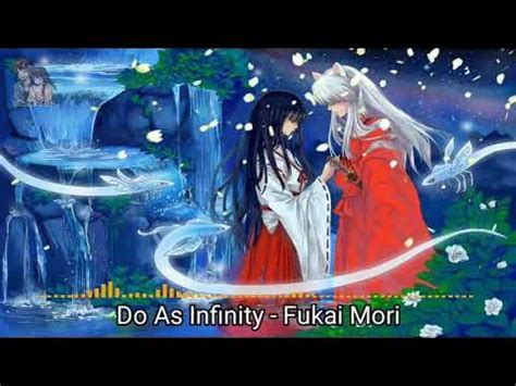 Do As Infinity Fukai Mori Inuyasha Ending Youtube