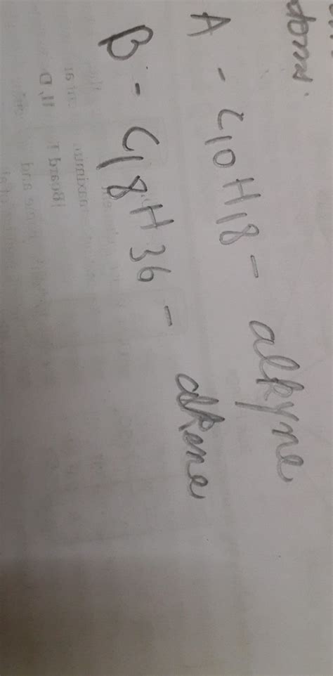 The Molecular Formula Of A Is C10h18 And B Is C18h36 Name The
