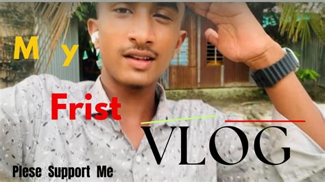 My Frist Vlog।sobai Aktu Support Koro Youtube