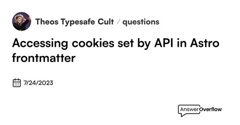 Accessing Cookies Set By Api In Astro Frontmatter Theos Typesafe Cult