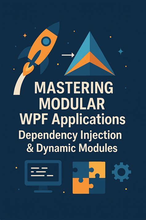 mastering modular wpf applications with prism dependency injection