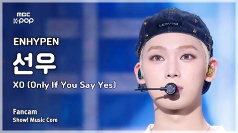 [ 음중직캠] Enhypen Sunoo 엔하이픈 선우 Xo Only If You Say Yes 쇼 음악중심