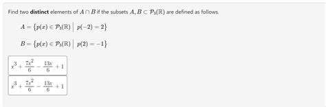 solved find three distinct elements of a∩b if the subsets