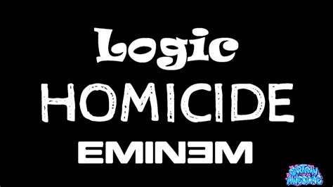 Homicide Logic Ft Eminem Lyrics Youtube