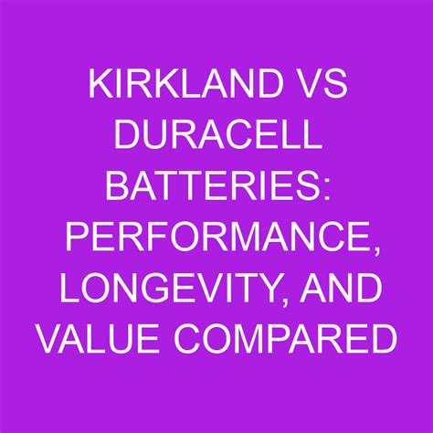 Energizer Vs Duracell Vs Amazon Batteries Performance Cost And Environmental Impact