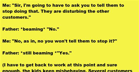 Man Has The Perfect Way To Keep A Group Of Brats From Misbehaving At A