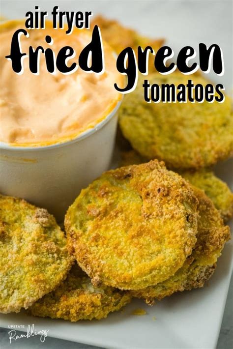 Air Fryer Fried Green Tomatoes Upstate Ramblings