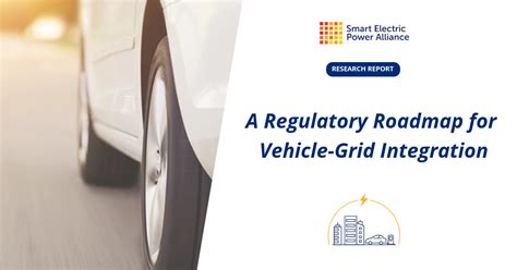 A Regulatory Roadmap For Vehicle Grid Integration Sepa