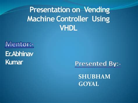 Presentation On Vending Machine Controller Using Vhdl Pptx