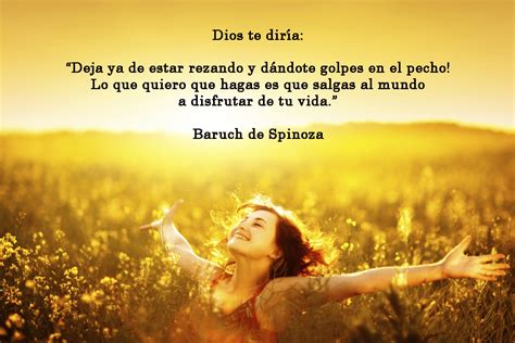 SOY LUZ EN EL CAMINO DIOS HUBIERA DICHO Por Baruch De Spinoza