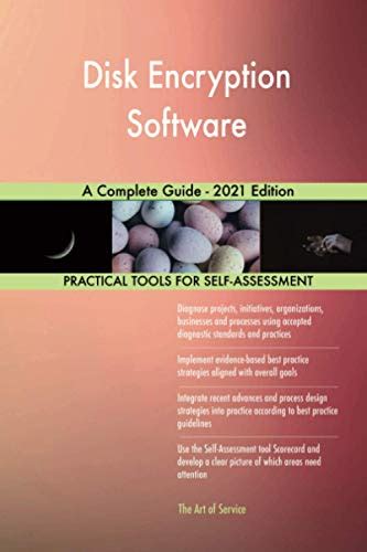Disk Encryption Software A Complete Guide 2021 Edition By The Art Of Service Goodreads