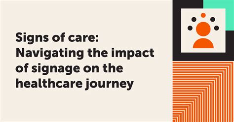 Signs Of Care Navigating The Impact Of Signage On The Healthcare