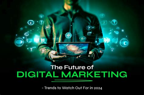 the future of digital marketing and trends to watch in 2024