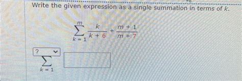 Solved Write The Given Expression As A Single Summation In