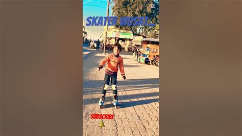 Skater Wusat Ullah Khan Youtubeshort Rollerskating Skater Skate Youtube