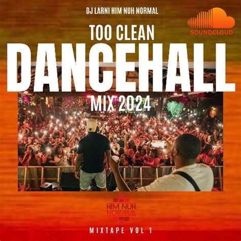 Stream Too Clean Dancehall Bashment Mix 2024 Hits Bbc1xtra By Dj Larni