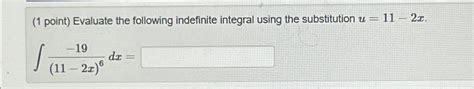solved 1 ﻿point ﻿evaluate the following indefinite