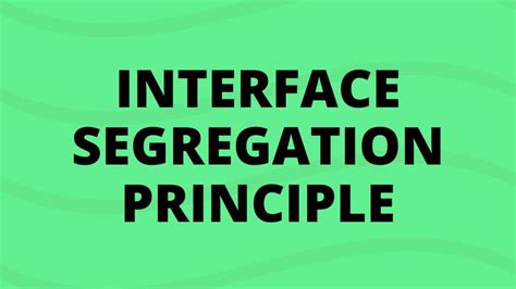 Understanding The Interface Segregation Principle
