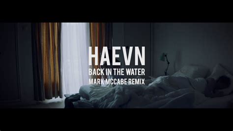 HAEVN Back In The Water Mark McCabe Remix Official Video YouTube