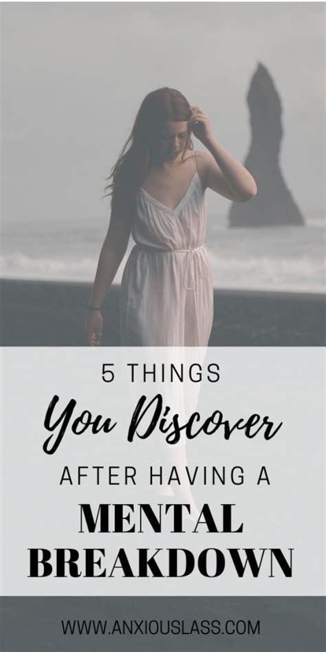 5 Things You Discover After Having A Mental Breakdown Anxious Lass