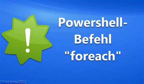 Powershell Befehl Foreach Windows FAQ