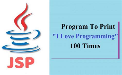 What Do You Mean By Jsp Write A Program Jsp To Display Message I Love Programming 100 Times