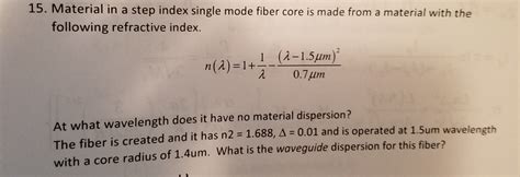 Material In A Step Index Single Mode Fiber Core Is Chegg