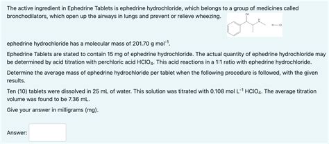 Solved The Active Ingredient In Ephedrine Tablets Is