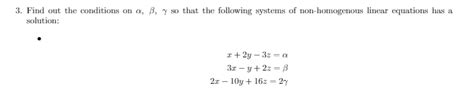 Solved Find out the conditions on α β γ so that the Chegg