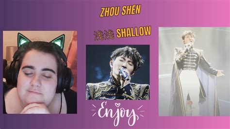 周深 Zhou Shen《浅浅 Shallow》 First Time Reaction Youtube
