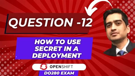 OpenShift DO280 Exam Practice Question 12 How To Use Secret In Deployment YouTube
