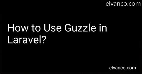 How To Use Guzzle In Laravel In 2025