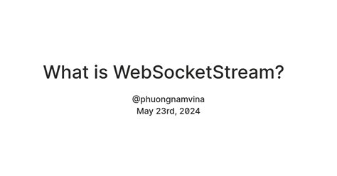 What Is Websocketstream — Teletype