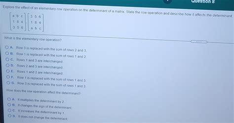 Solved Question Explore The Effect Of An Elementary Row Chegg Com