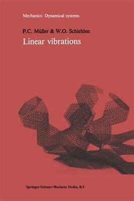 Linear Vibrations A Theoretical Treatment Of Multi Degree Of Freedom Vibrat