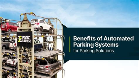 Benefits Of Automated Parking Systems For Parking Solutions
