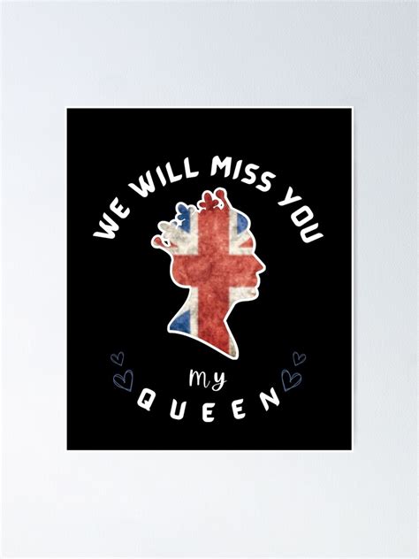 We Will Miss You My Queen Queen Queen Elizabeth 2 Poster For Sale