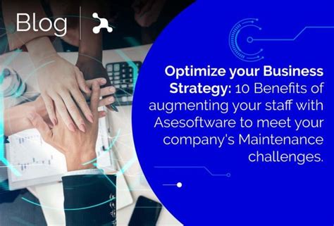 Optimize Your Business Strategy 10 Benefits Of Augmenting Your Staff