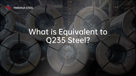 What Is Equivalent To Q235 Steel Linyi Fanghua Steel Trading Coltd