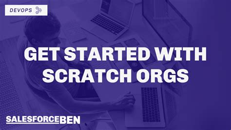 Get Started With Salesforce Scratch Orgs Salesforce Ben